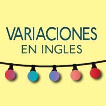 Variaciones de oraciones simples2 | Dilo en Inglés
